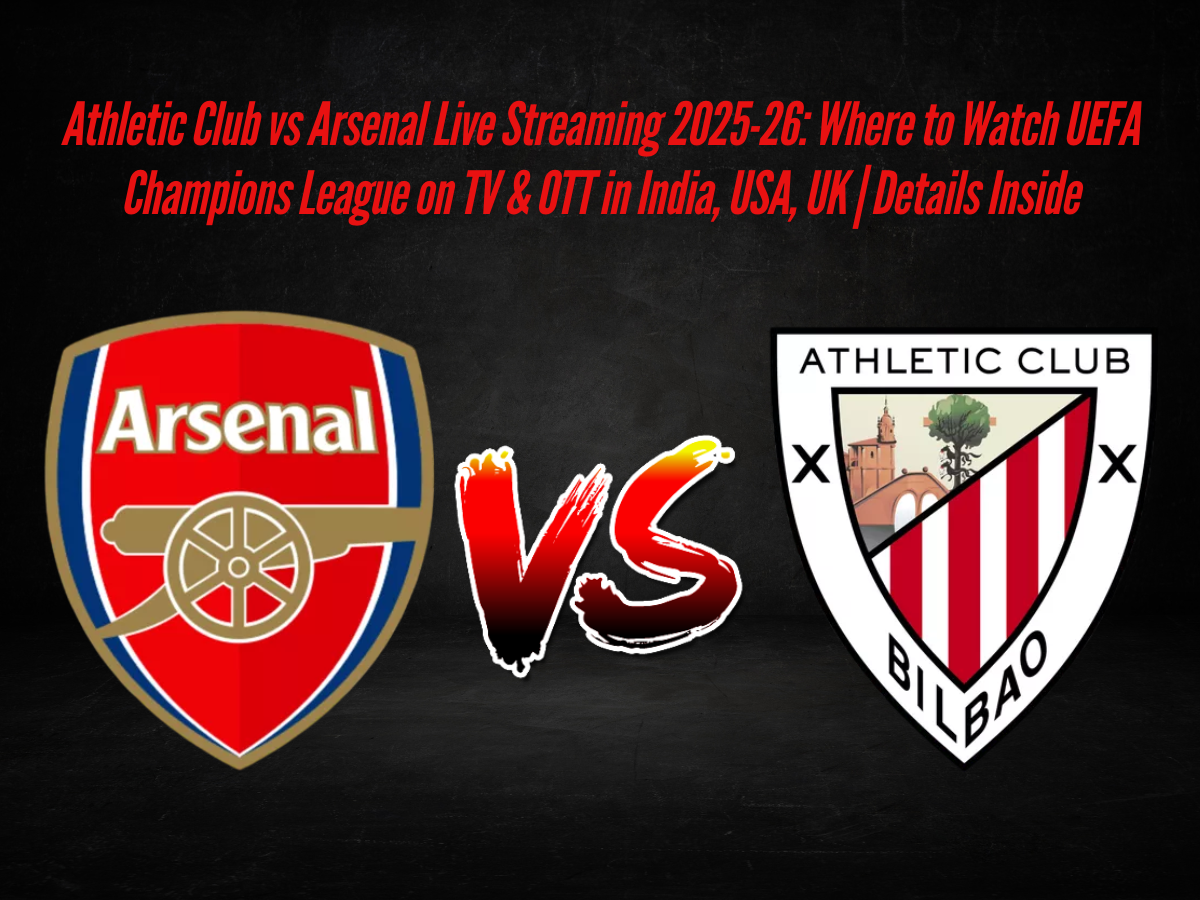 Athletic Club vs Arsenal Live Streaming 2025-26: Where to Watch UEFA Champions League on TV ...