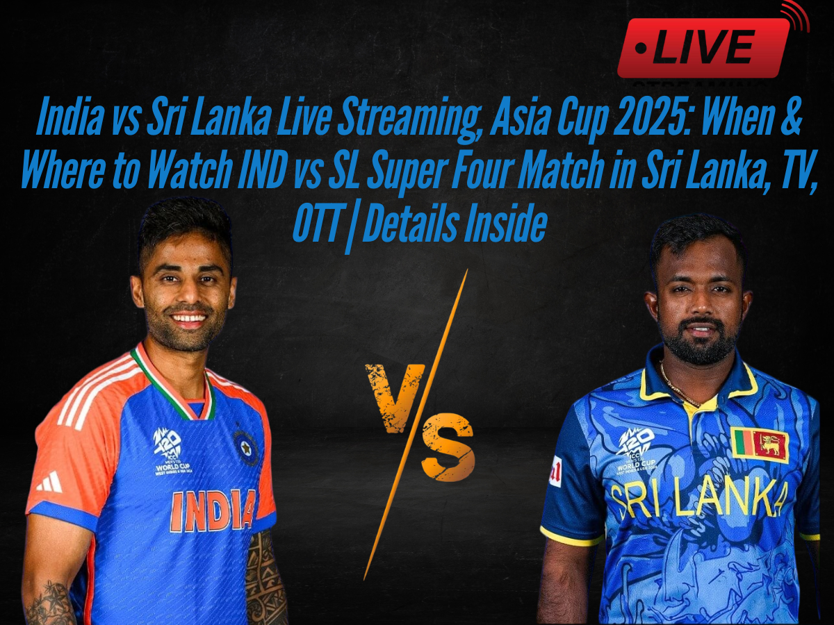 India vs Sri Lanka Live Streaming, Asia Cup 2025: When & Where to Watch IND vs SL in Sri Lanka ...