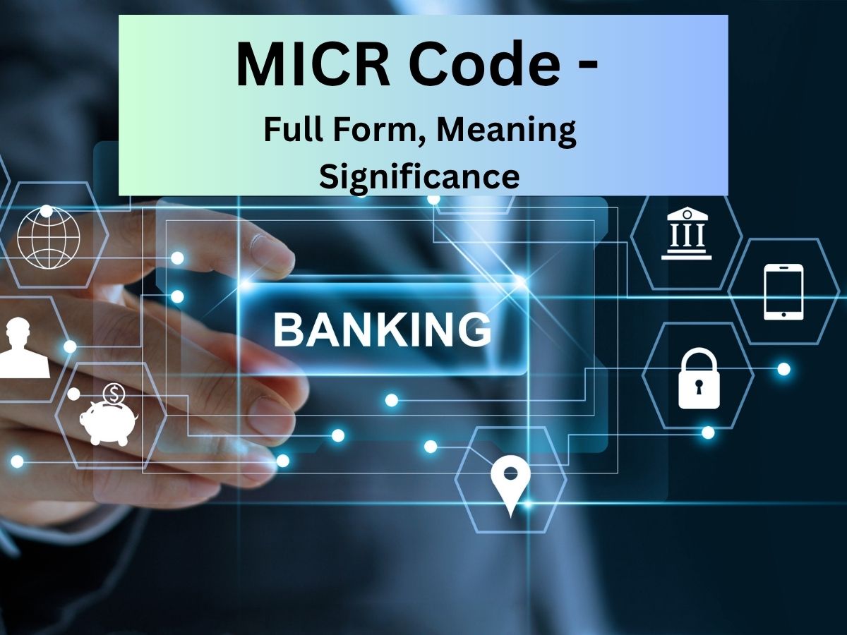 What is MICR Code- Full Form, Meaning and Significance in Banking