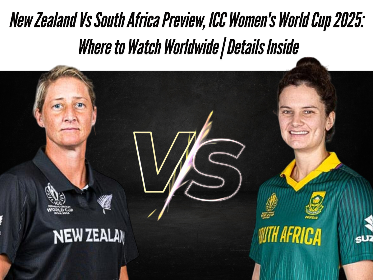 New Zealand Vs South Africa Preview, ICC Women's World Cup 2025: Where to Watch Worldwide ...