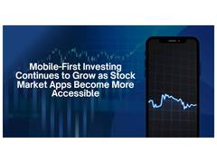 Mobile-First Investing Continues to Grow as Stock Market Apps Become ...